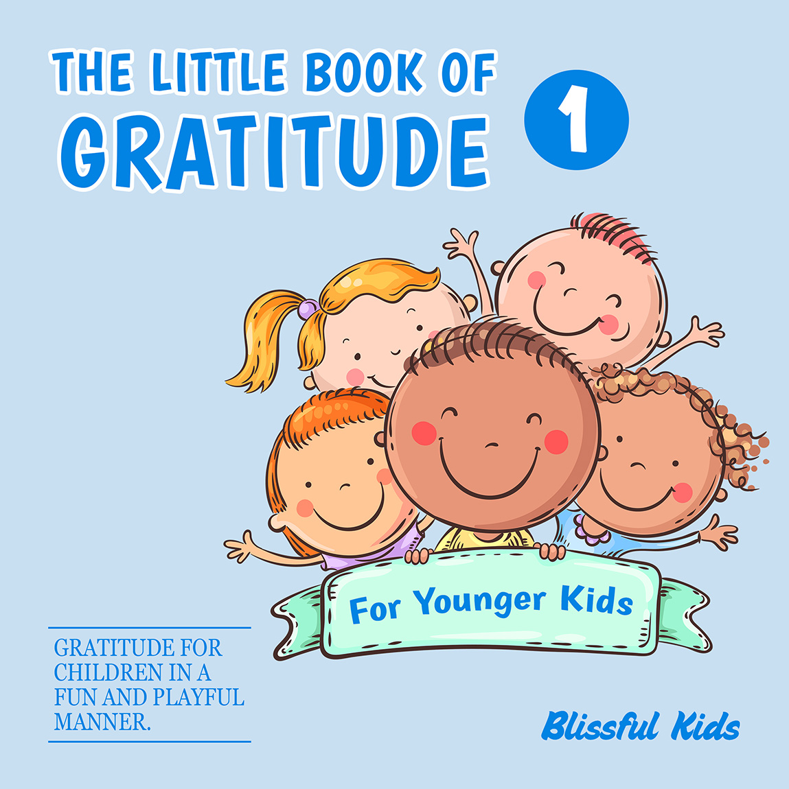 The Little Book of Gratitude for Kids Version 2 - Blissful Kids